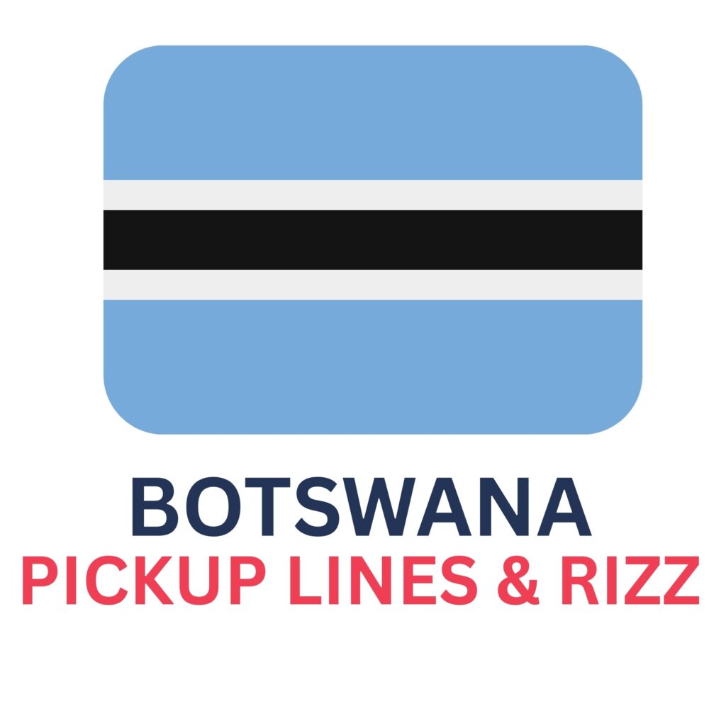 Botswanan Rizz Lines: Romantic Wit from the Gem of Africa - All Rizz Lines